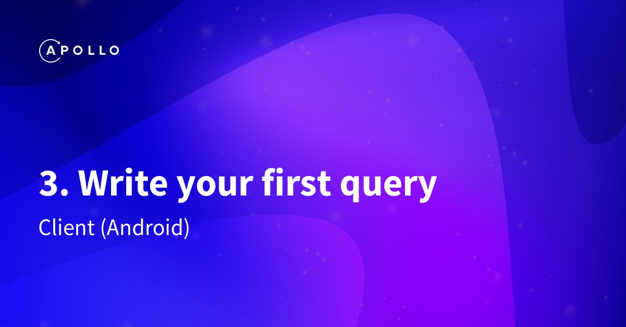 3. Write your first query - Apollo GraphQL Docs
